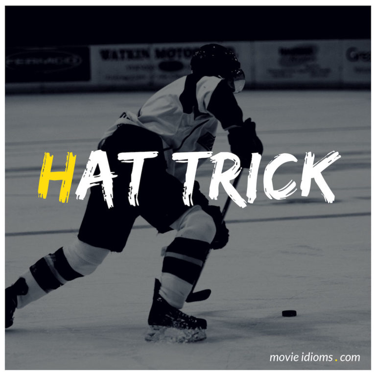 Hat Trick: Idiom Meaning & Examples - Movie Idioms