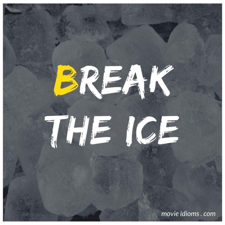 Break the Ice: Idiom Meaning & Examples - Movie Idioms